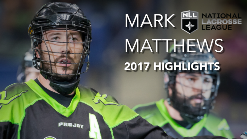 Mark Matthews 2017 NLL Highlights
