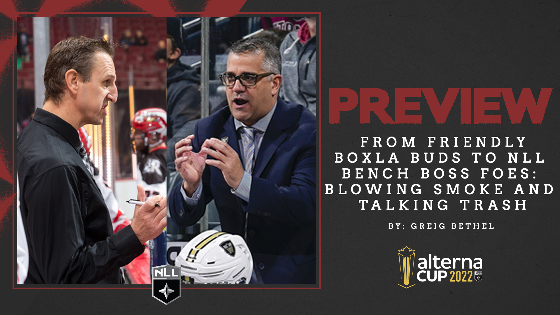 From Friendly Boxla Buds to NLL Bench Boss Foes - NLL